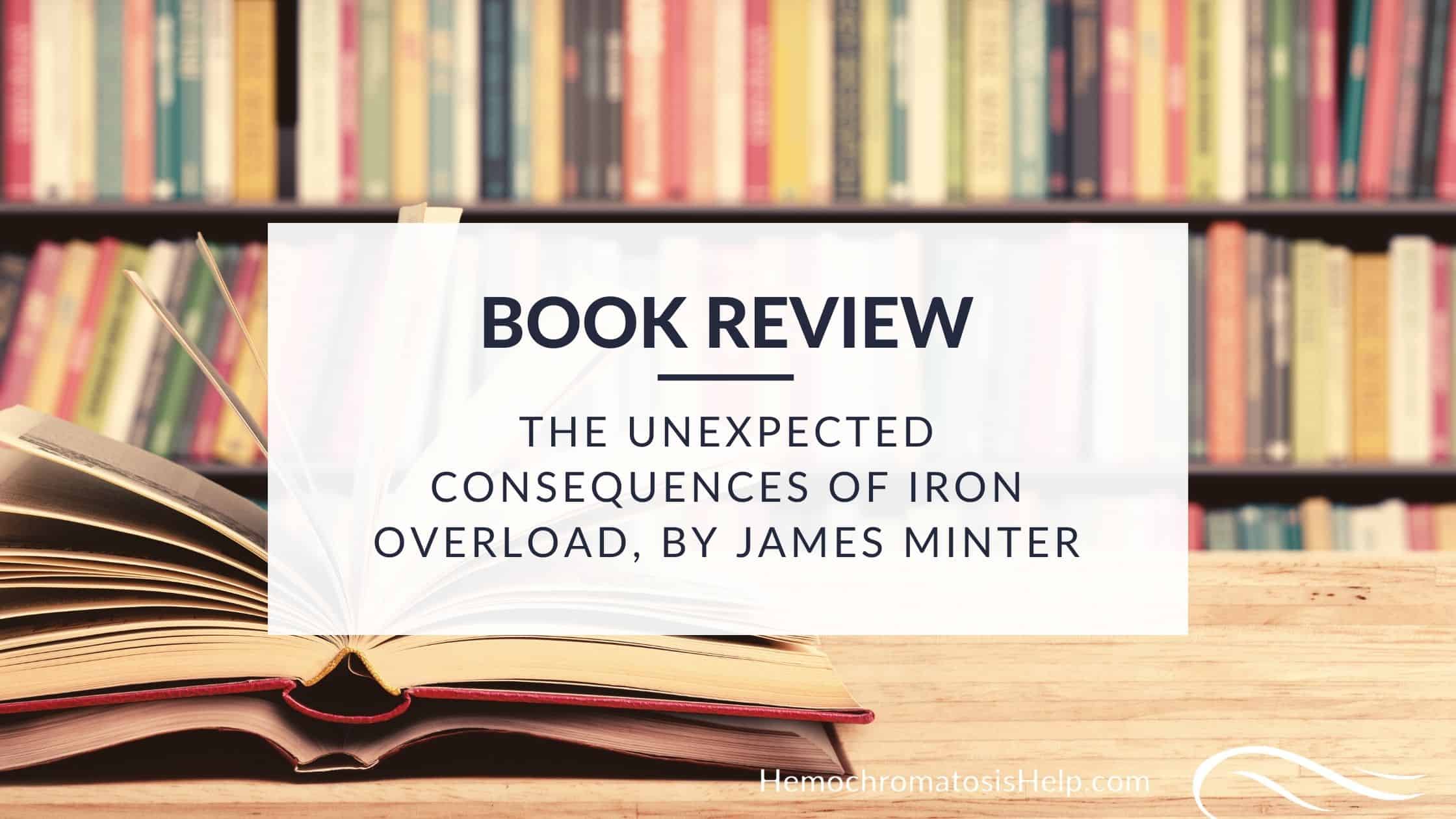 Book Review: The Unexpected Consequences of Iron Overload, by James ...