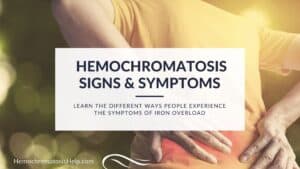 Hereditary Hemochromatosis Symptoms | Hemochromatosis Help